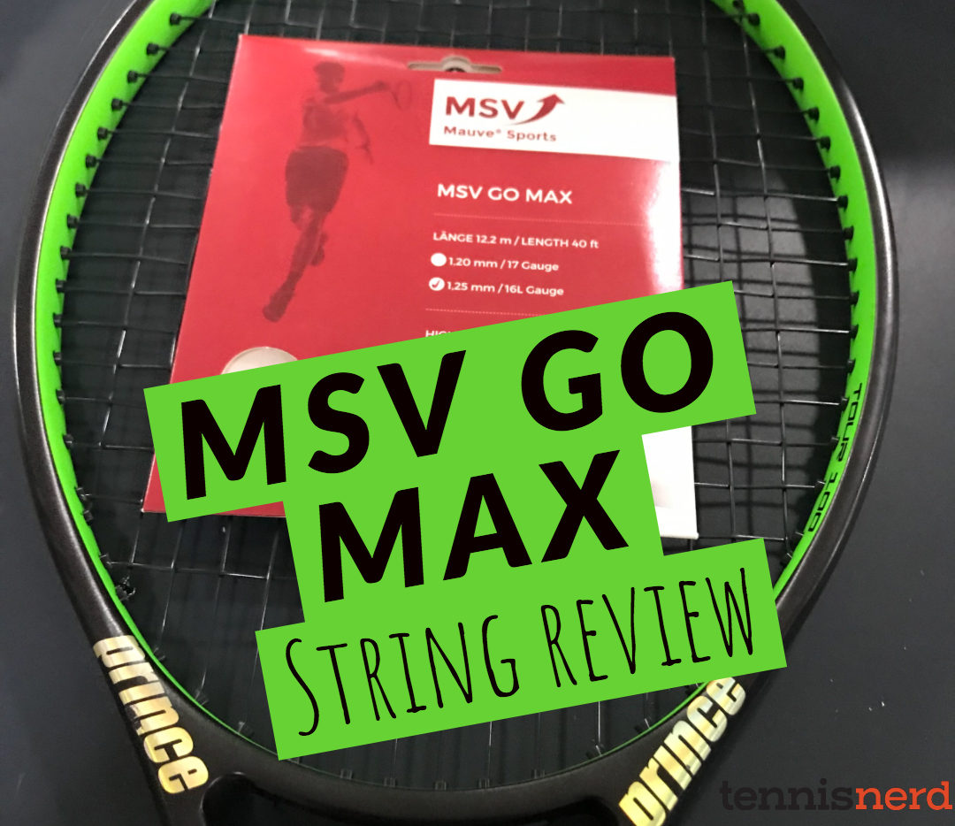 MSV Go Max String Review - Nice budget string from MSV Tennis