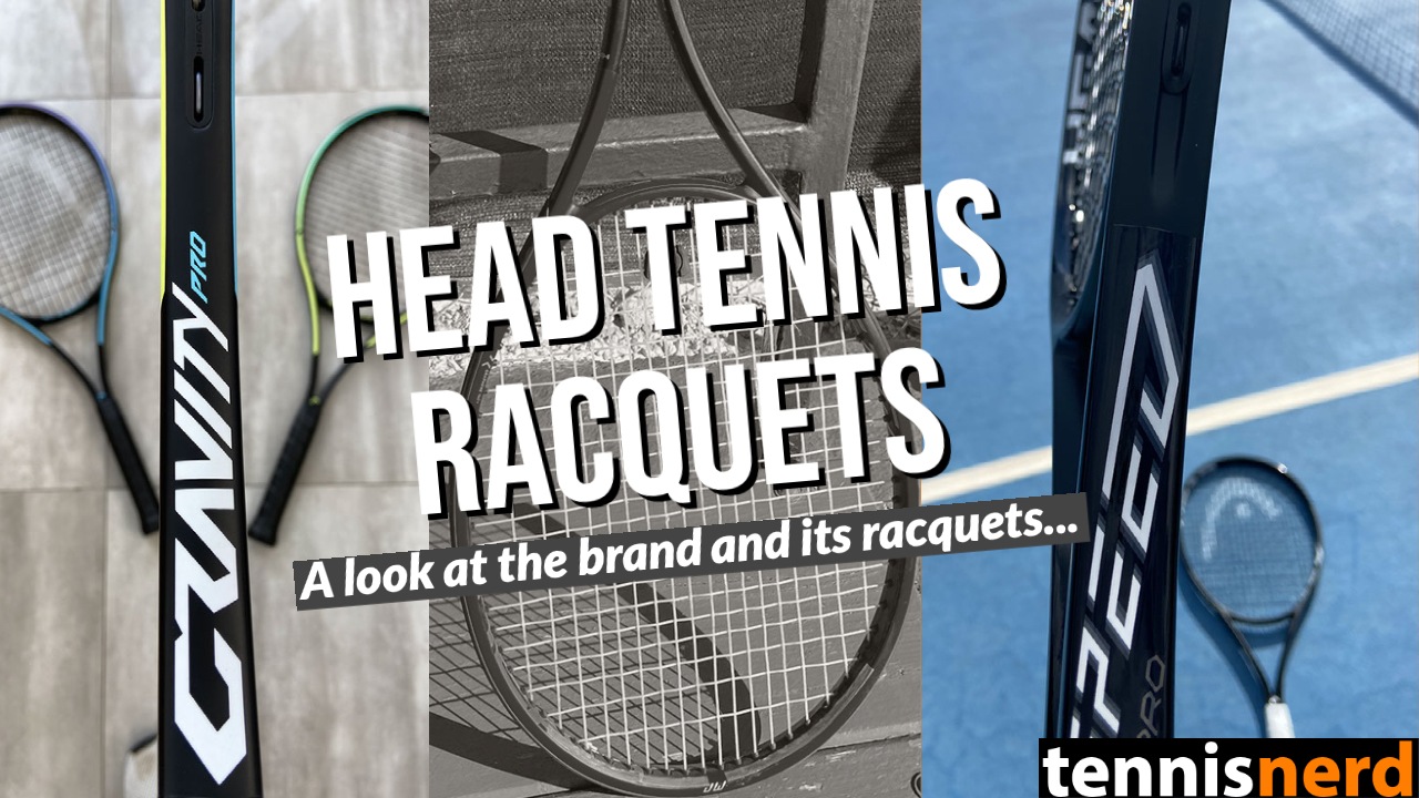 HEAD Tennis Racquets - Tennisnerd.net - The different HEAD racquet lines