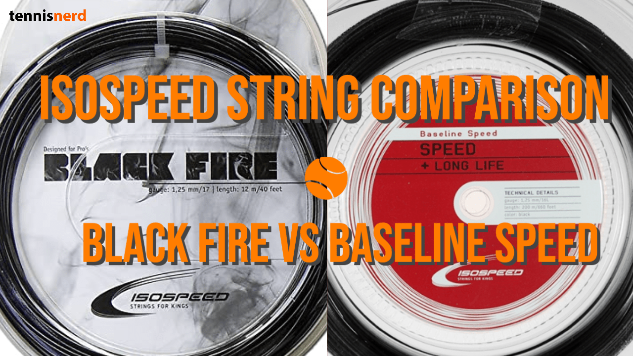 Isospeed Black Fire and Baseline Speed String Review - Tennisnerd.net