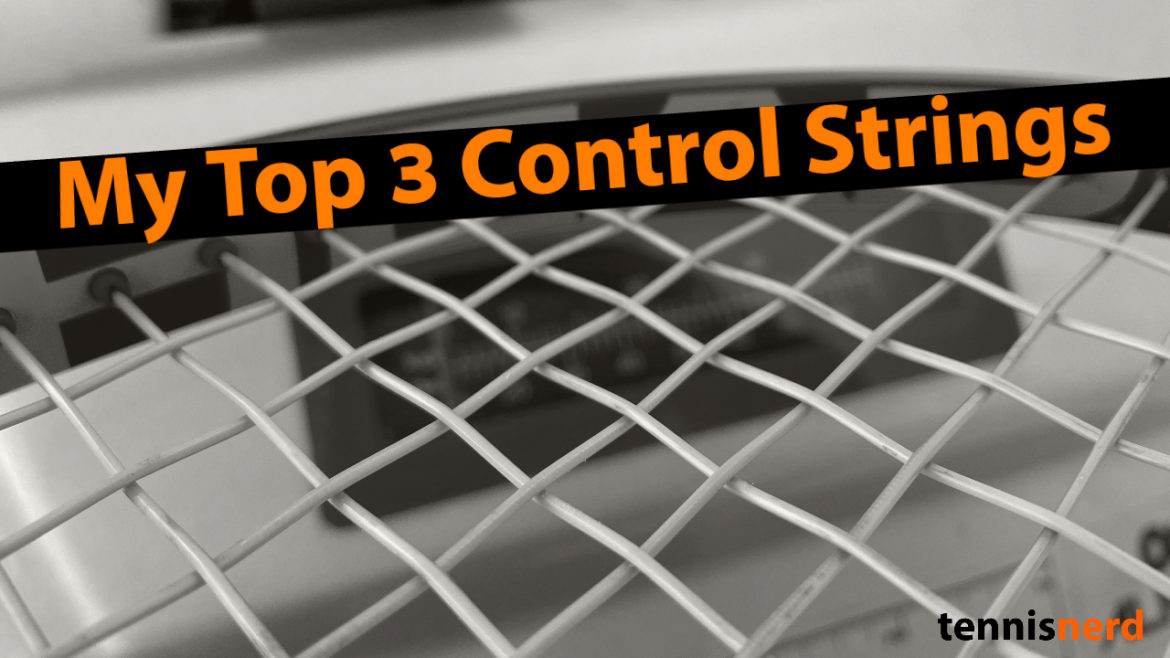 My Top 3 Control Strings - Tennisnerd.net - Best strings for control