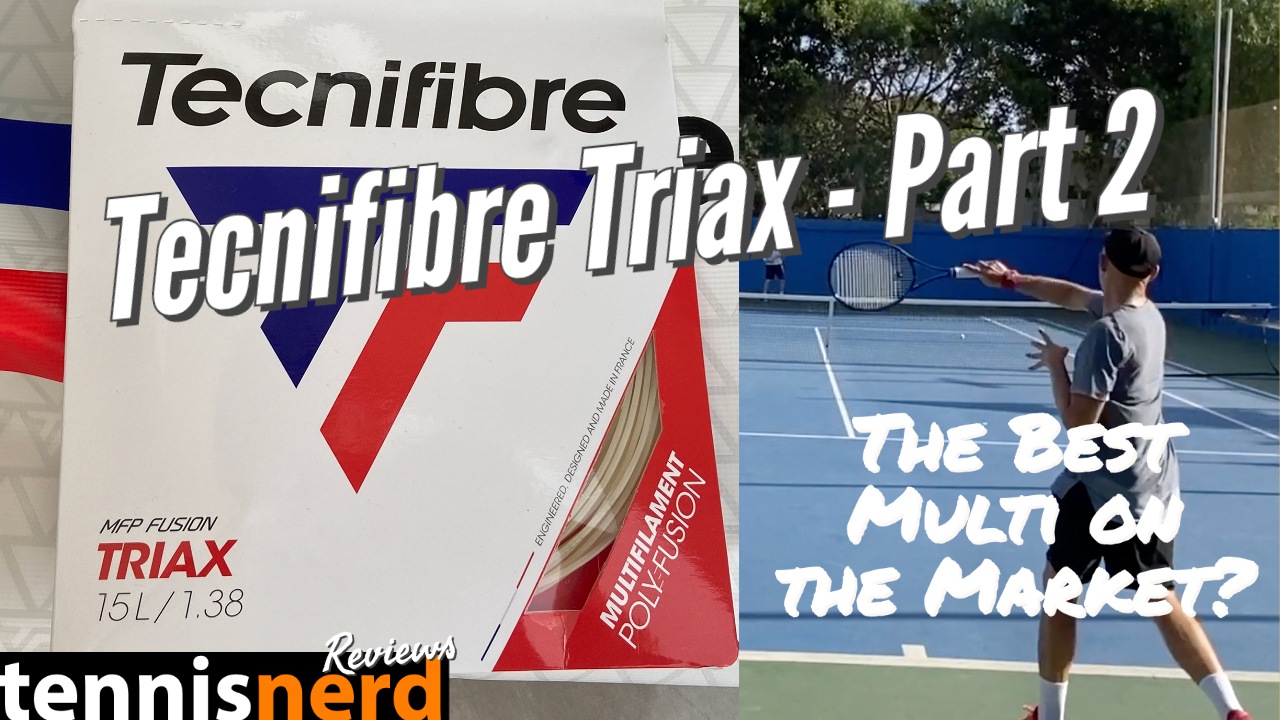 Tecnifibre Triax String Review Part 2 - Tennisnerd.net
