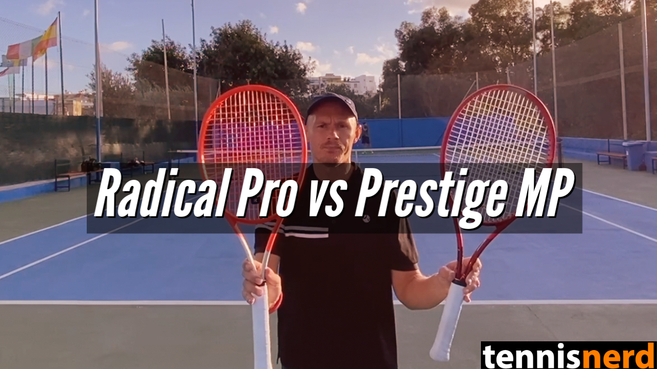 HEAD Radical Pro vs Prestige MP - Tennisnerd.net