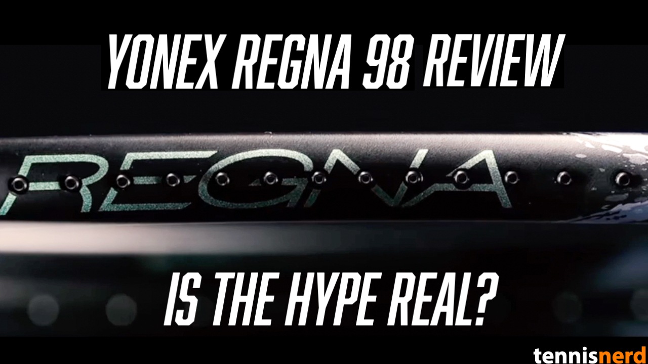 Yonex Regna 98 Review - Tennisnerd.net - Is it worth the hype?