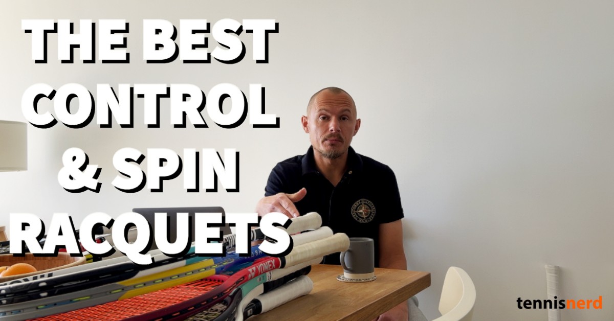 The best tennis racquets for spin and control - Tennisnerd.net