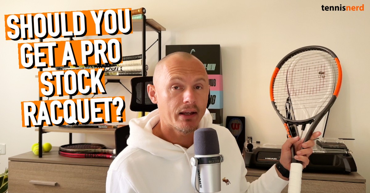 Should you get a pro stock racquet? - Tennisnerd.net